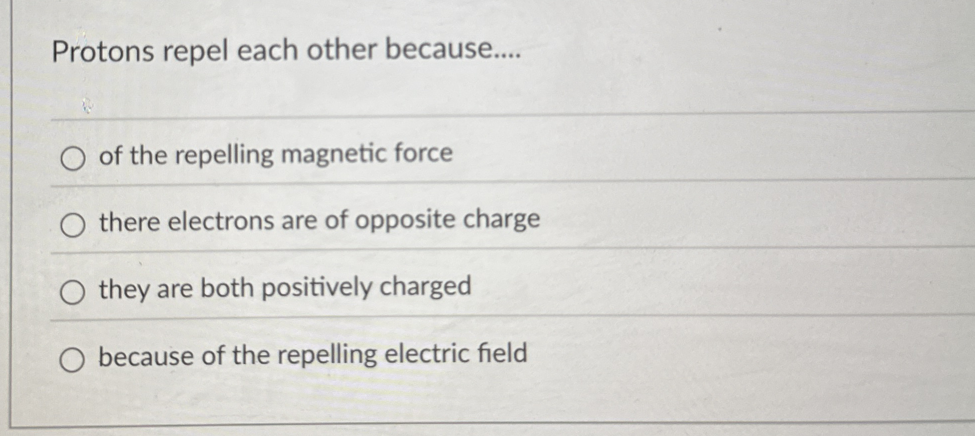 High Quality SOLUTION Protons repel each other because....of the ...