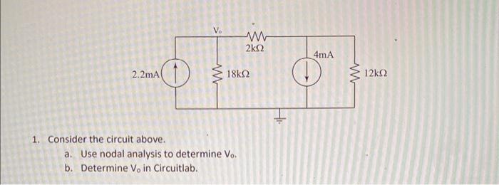 Solved 1. Consider the circuit above. a. Use nodal analysis | Chegg.com