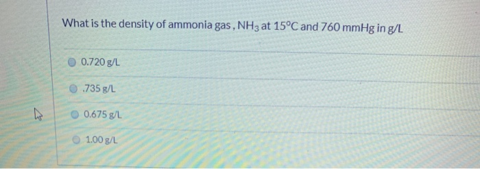Solved What is the density of ammonia gas, NH3 at 15°C and | Chegg.com