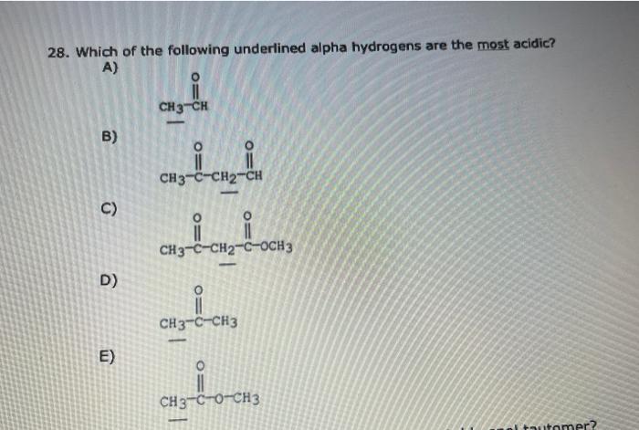 Solved 28. Which of the following underlined alpha hydrogens | Chegg.com