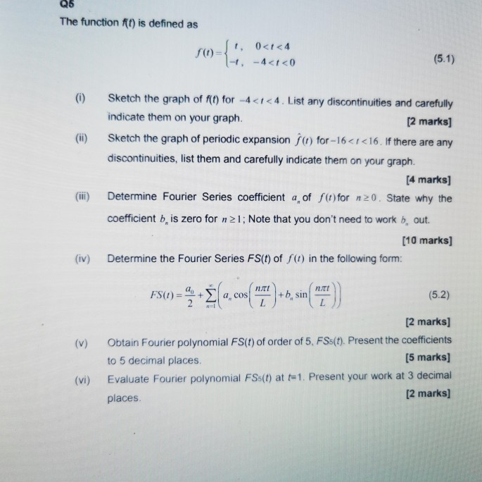 Solved "=4 FS(1) Q5 The function f(t) is defined as 1, 0