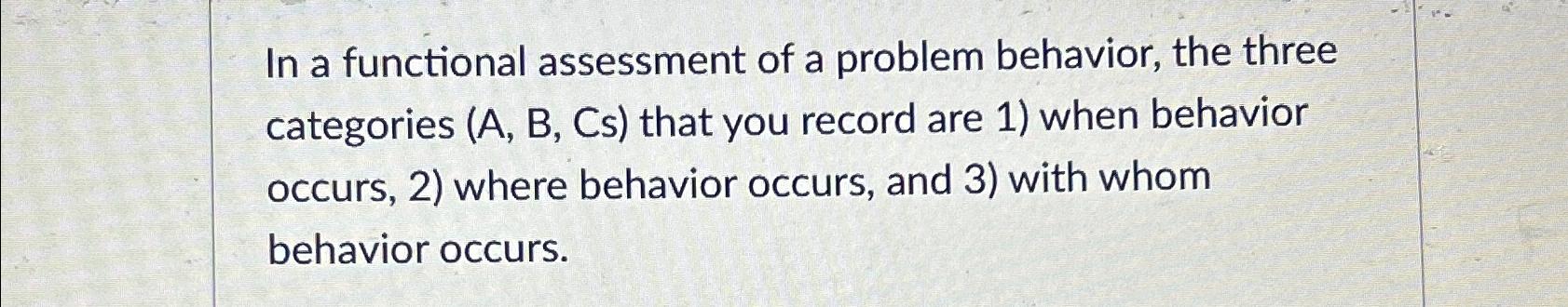 Solved In a functional assessment of a problem behavior, the | Chegg.com