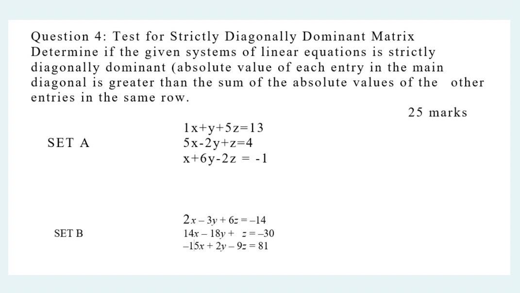 Solved Question 4: Test for Strictly Diagonally Dominant | Chegg.com