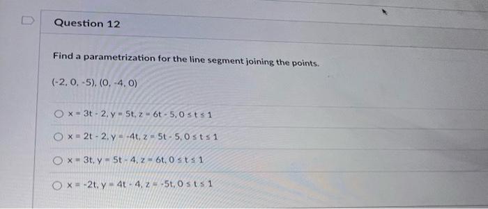 Solved Find A Parametrization For The Line Segment Joining