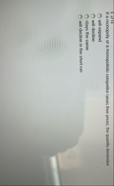 Solved 6 ﻿of 14If a monopoly or a monopolistic competitor | Chegg.com