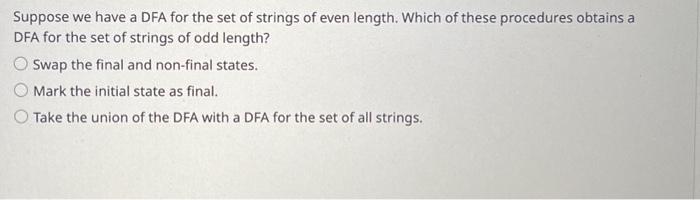 Solved Suppose we have a DFA for the set of strings of even | Chegg.com