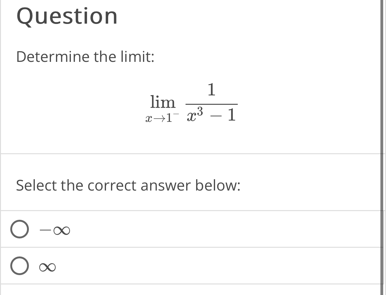Solved QuestionDetermine the limit:limx→1-1x3-1Select the | Chegg.com