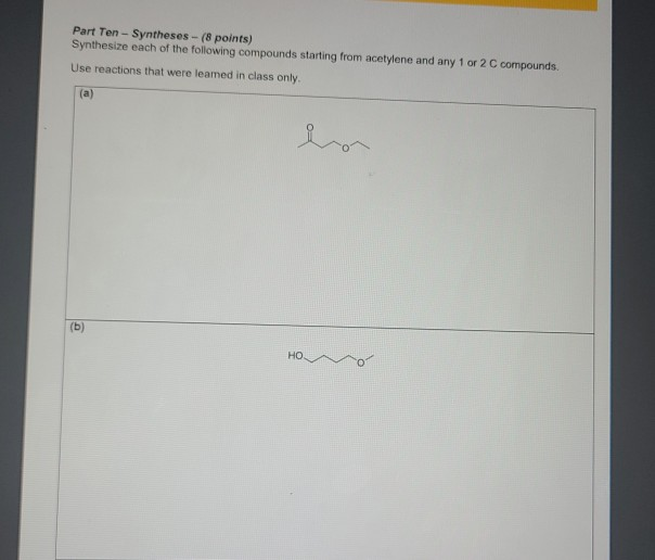 Solved Part Ten - Syntheses - (8 points) Synthesize each of | Chegg.com