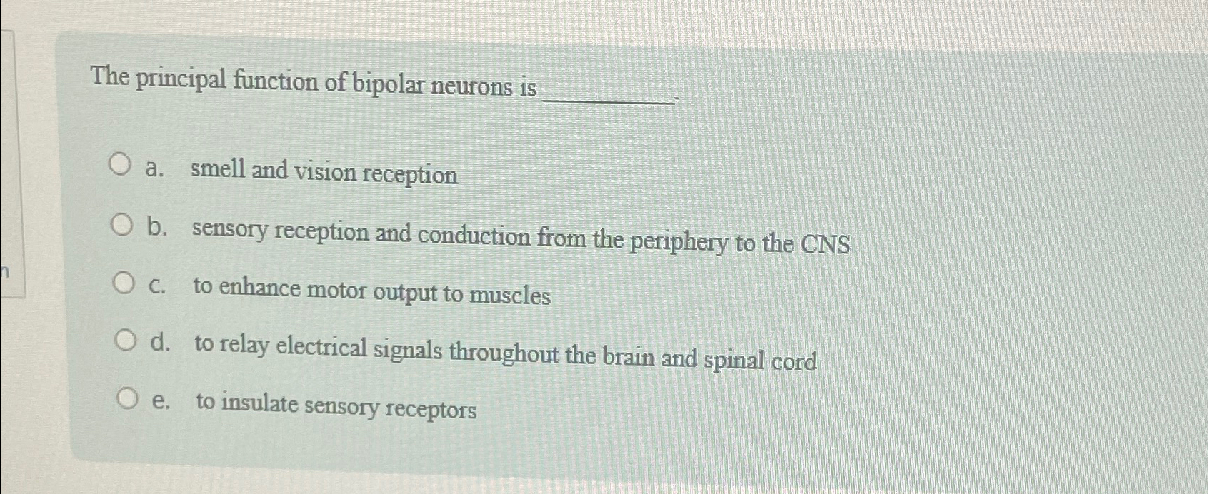 Solved The principal function of bipolar neurons isa. ﻿smell | Chegg.com