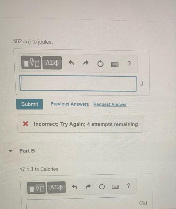 Solved 582 cal to joules. * Incorrect; Try Again; 4 attempts | Chegg.com