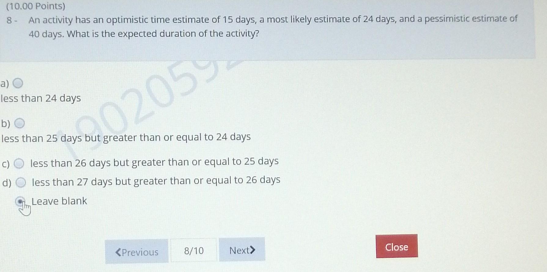 Solved 8- An activity has an optimistic time estimate of 15 | Chegg.com