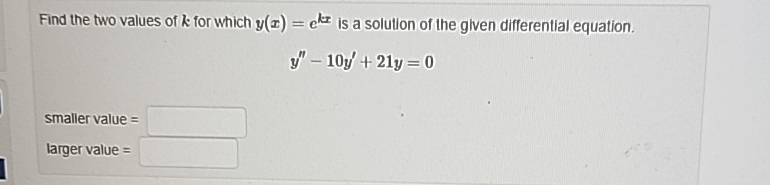 Solved Find the two values of k ﻿for which y(x)=ekx ﻿is a | Chegg.com