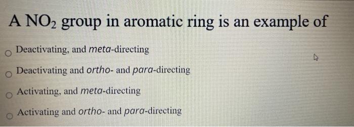 Solved A NO2 group in aromatic ring is an example of | Chegg.com
