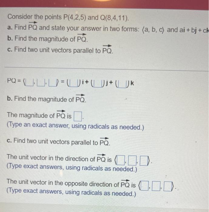 Solved Consider the points P(4,2,5) and Q(8,4,11). a. Find | Chegg.com