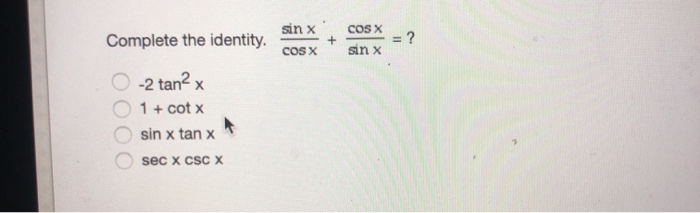 Solved Complete the identity. identity sinx, COS X - 2 COSX | Chegg.com