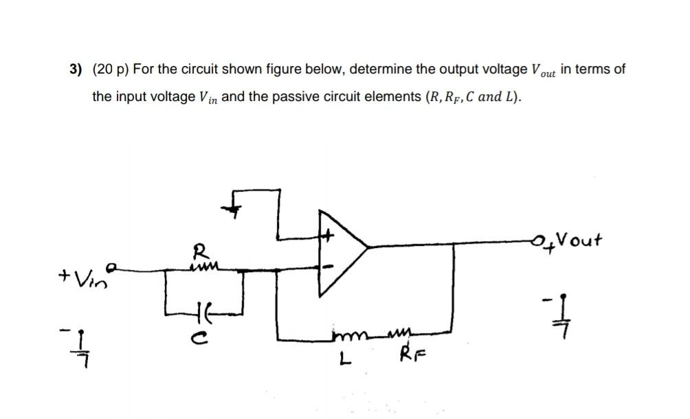 Solved 3) (20p) For the circuit shown figure below, | Chegg.com