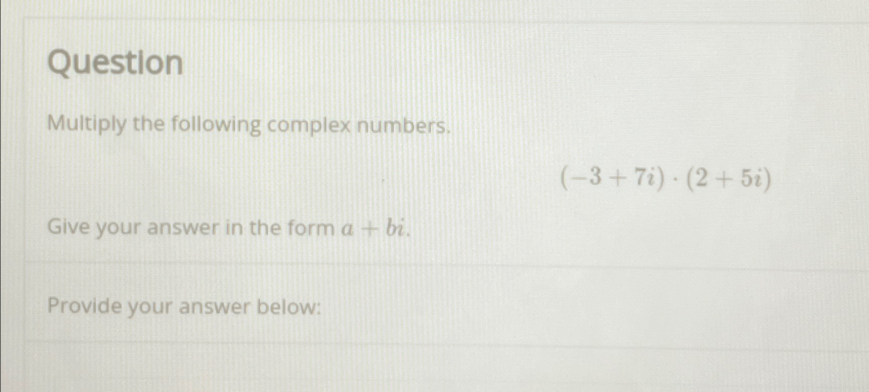 Solved QuestionMultiply the following complex | Chegg.com