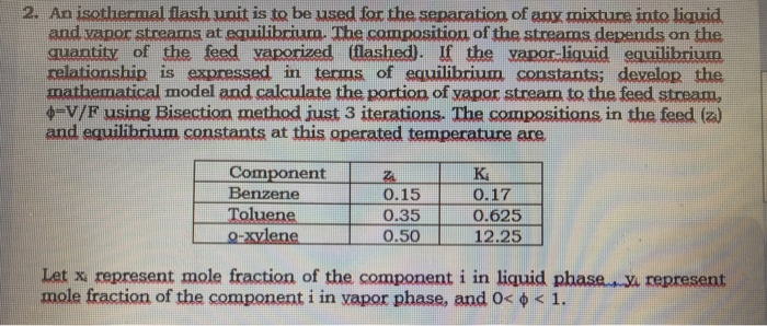 Solved 2. An isothermal flash unit is to be used for the | Chegg.com