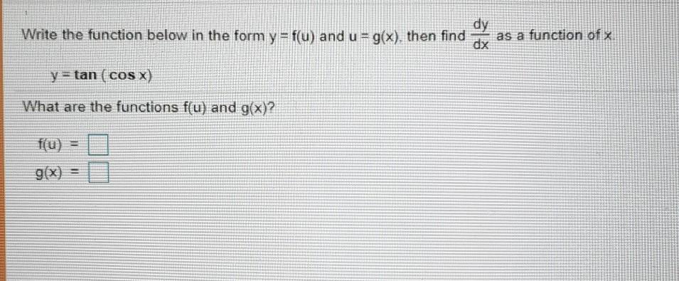 Solved dy Write the function below in the form y=f(u) and u | Chegg.com