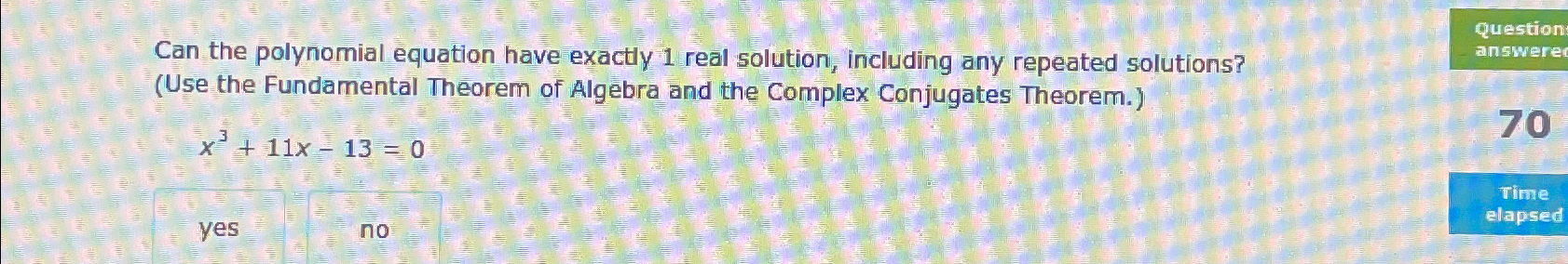 Solved Can the polynomial equation have exactly 1 ﻿real | Chegg.com