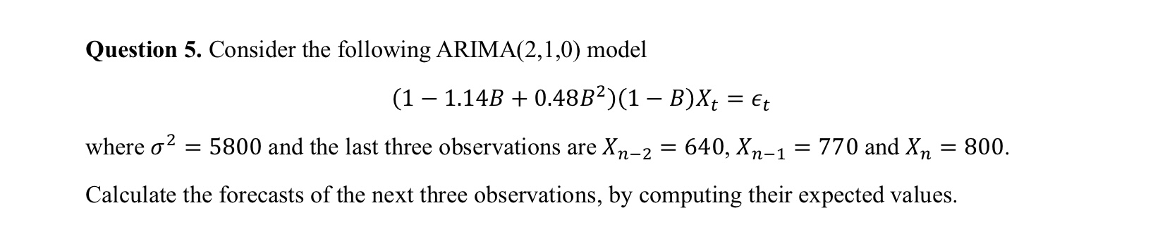 Solved Question 5. ﻿Consider the following ARIMA (2,1,0) | Chegg.com