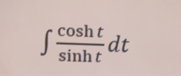 Solved Evaluate the integrat: ['xvx+1 di cosht dt sinht | Chegg.com