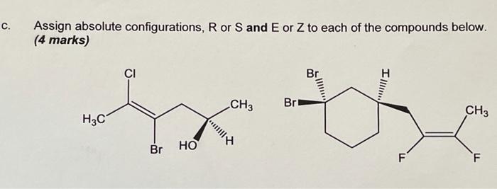 Solved c. Assign absolute configurations, Ror S and E or Z | Chegg.com