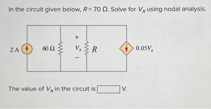 Solved In the circuit given below, R=70Ω. Solve for Vx using | Chegg.com