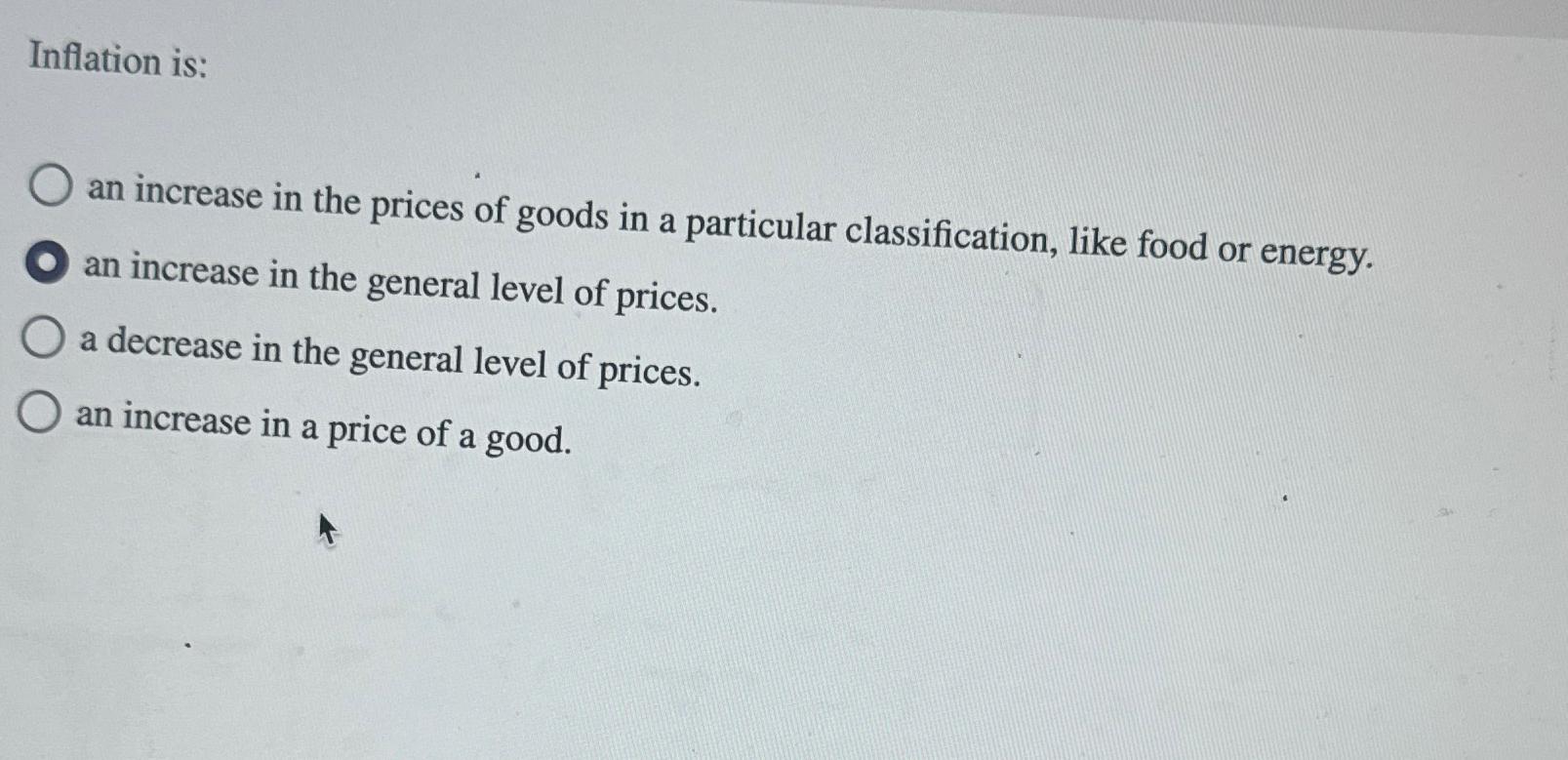 Solved Inflation is:an increase in the prices of goods in a | Chegg.com