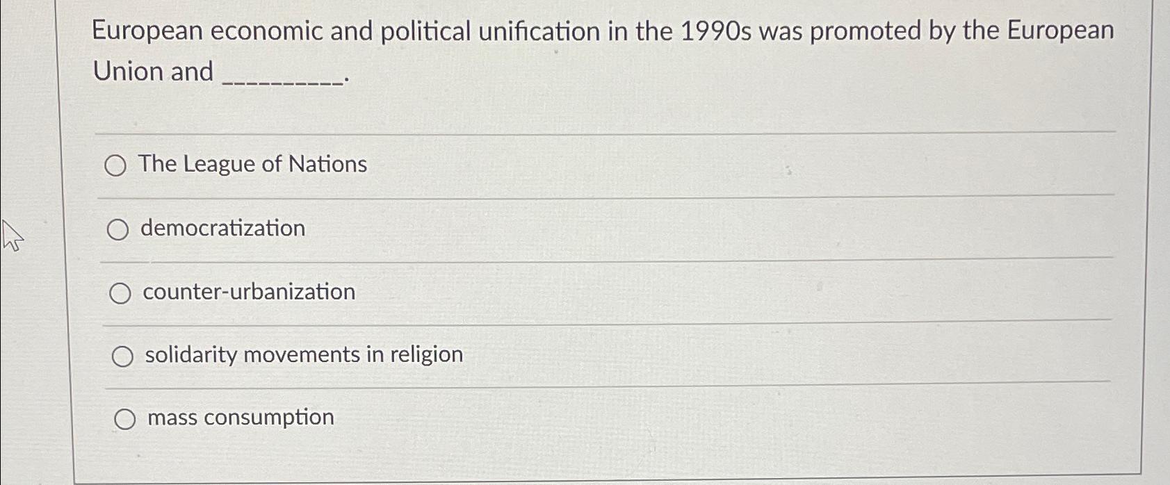 Solved European economic and political unification in the | Chegg.com