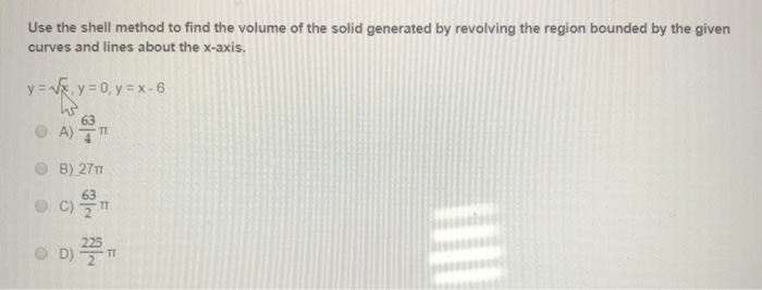 Solved Use the shell method to find the volume of the solid | Chegg.com