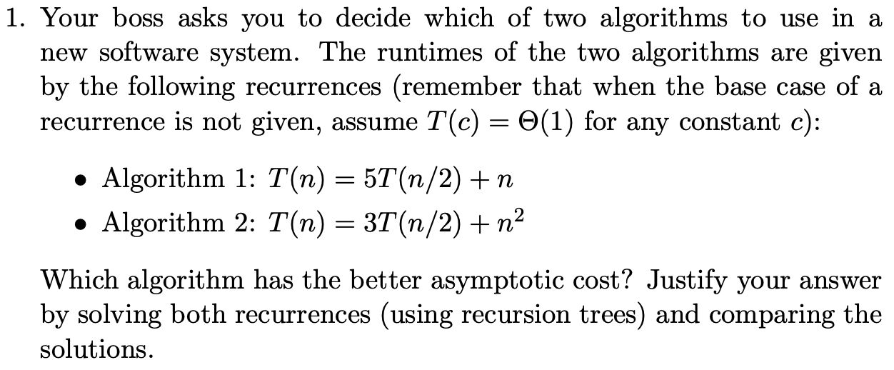 Solved Your boss asks you to decide which of two algorithms | Chegg.com