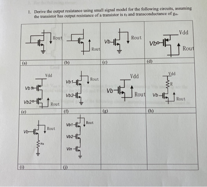 Solved 1. Derive the output resistance using small signal | Chegg.com