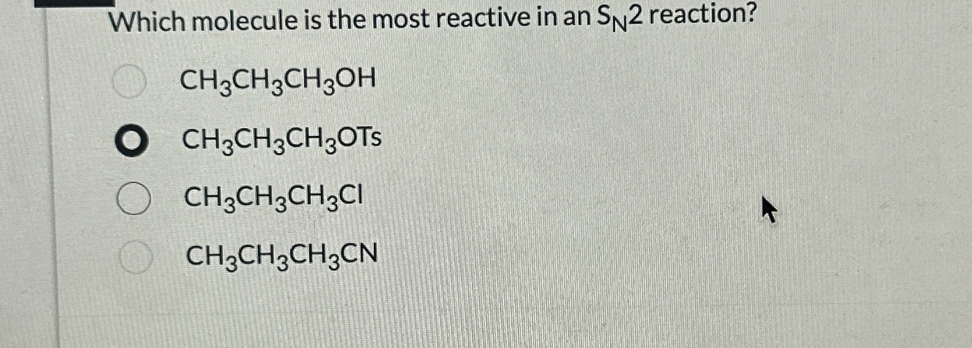 Solved Which molecule is the most reactive in an SN2 | Chegg.com