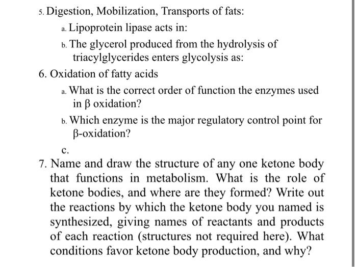 Solved 5. Digestion, Mobilization, Transports of fats: a. | Chegg.com