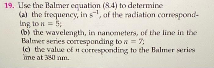 Solved 19. Use the Balmer equation (8.4) to determine (a) | Chegg.com