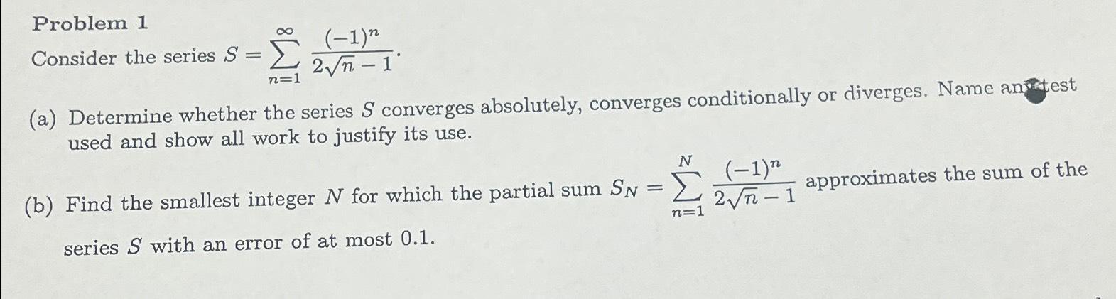 Solved Problem 1Consider the series S=∑n=1∞(-1)n2n2-1.(a) | Chegg.com