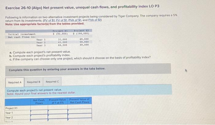 Exercise 26-10 (Algo) Net present value, unequal cash | Chegg.com
