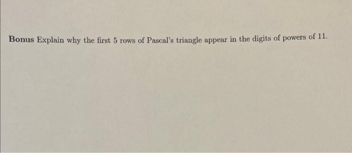 Solved Bonus Explain why the first 5 rows of Pascal's | Chegg.com