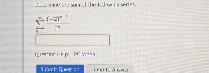 Solved Determine the sum of the following series. n=1 | Chegg.com