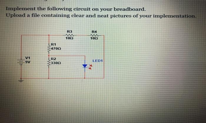 Solved Implement the following circuit on your breadboard. | Chegg.com