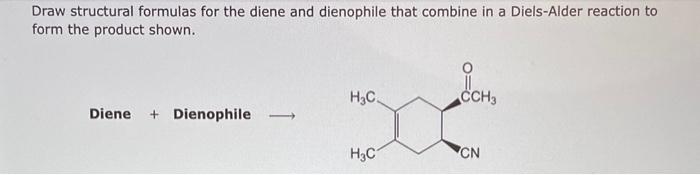 Solved Draw structural formulas for the diene and dienophile | Chegg.com