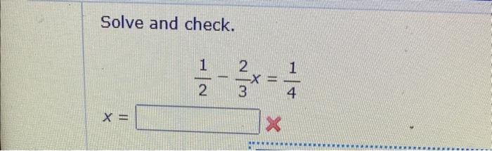 Solved Solve and check. 21−32x=41 x=Solve and check. 52x−1=7 | Chegg.com