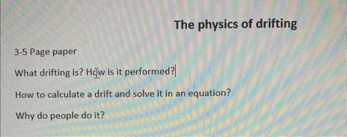 Solved The physics of drifting 3-5 Page paper What drifting | Chegg.com