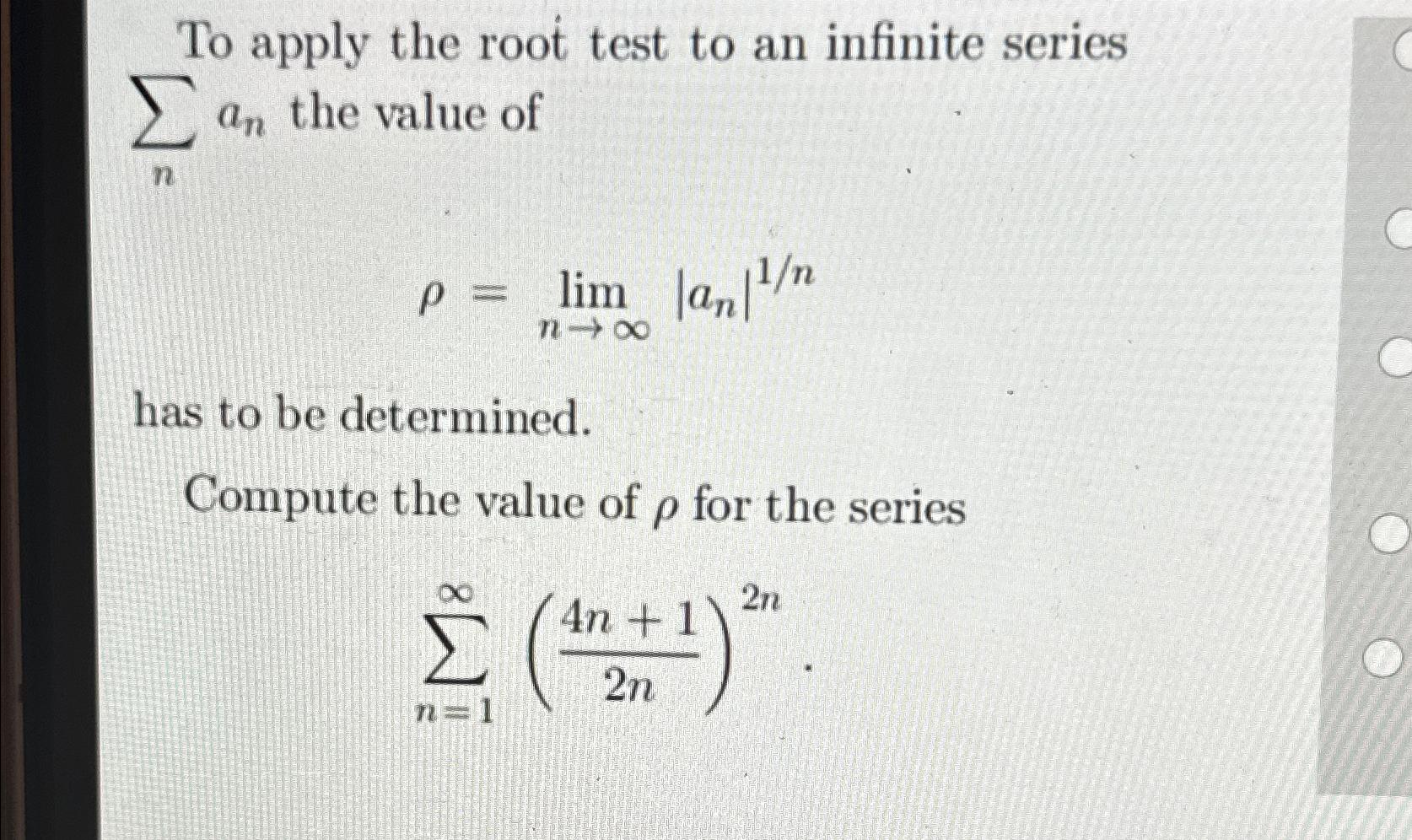Solved To apply the root test to an infinite series ∑n?an | Chegg.com