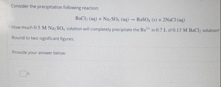 Solved Consider the precipitation following reaction: BaCl2 | Chegg.com