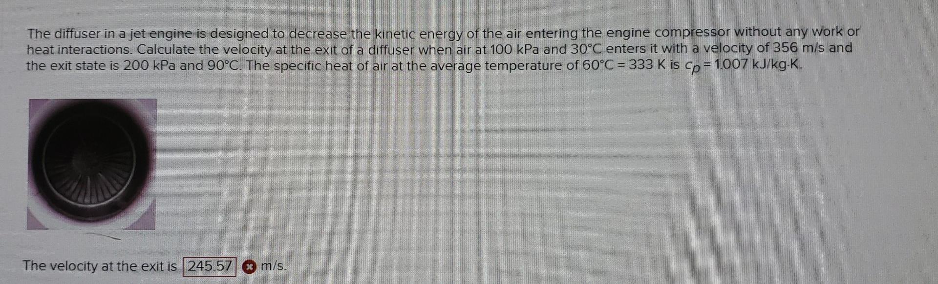 Solved The diffuser in a jet engine is designed to decrease | Chegg.com
