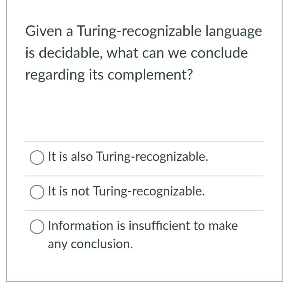 Solved Given a Turing-recognizable language is decidable, | Chegg.com