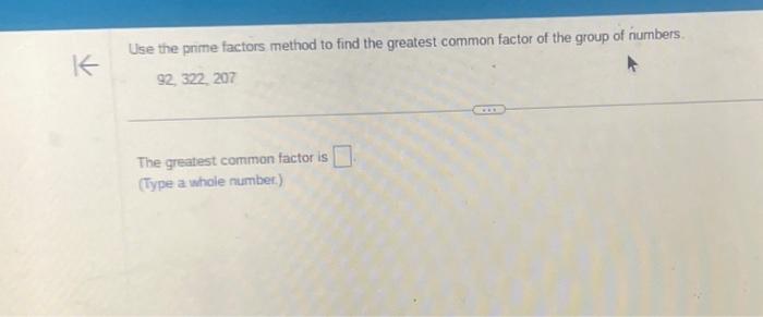 Solved Use the prime factors method to find the greatest | Chegg.com
