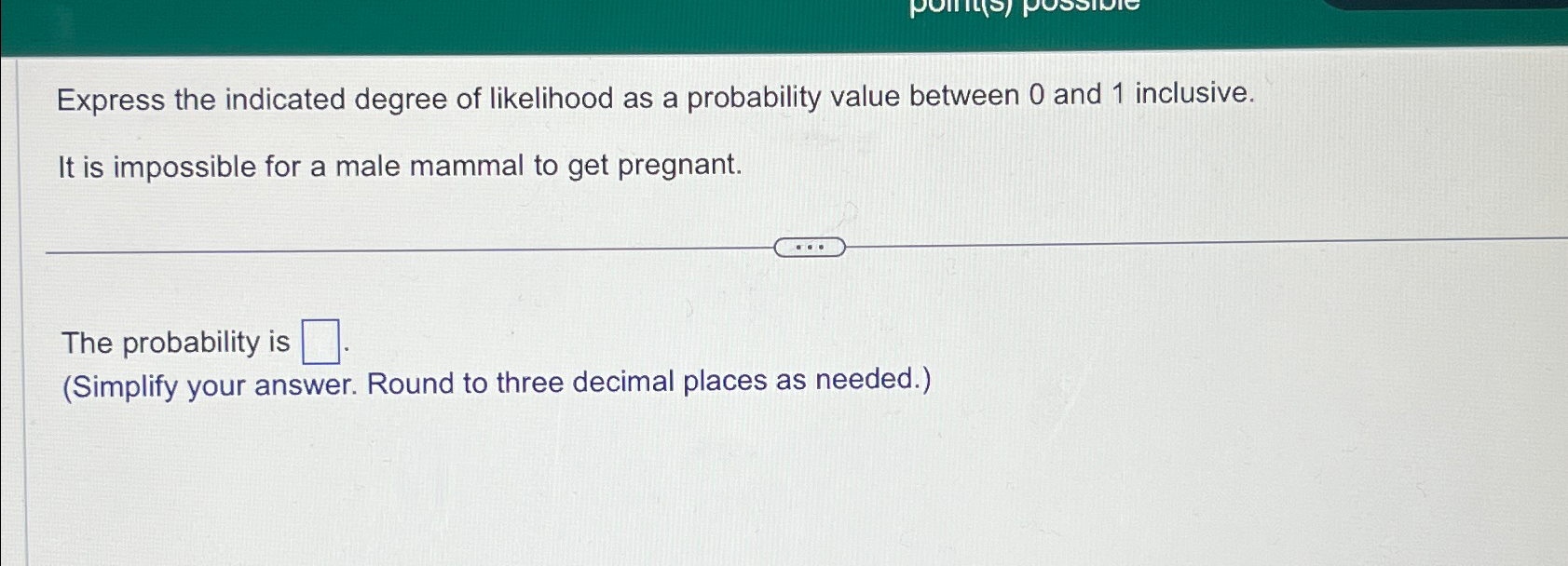 Solved Express the indicated degree of likelihood as a | Chegg.com